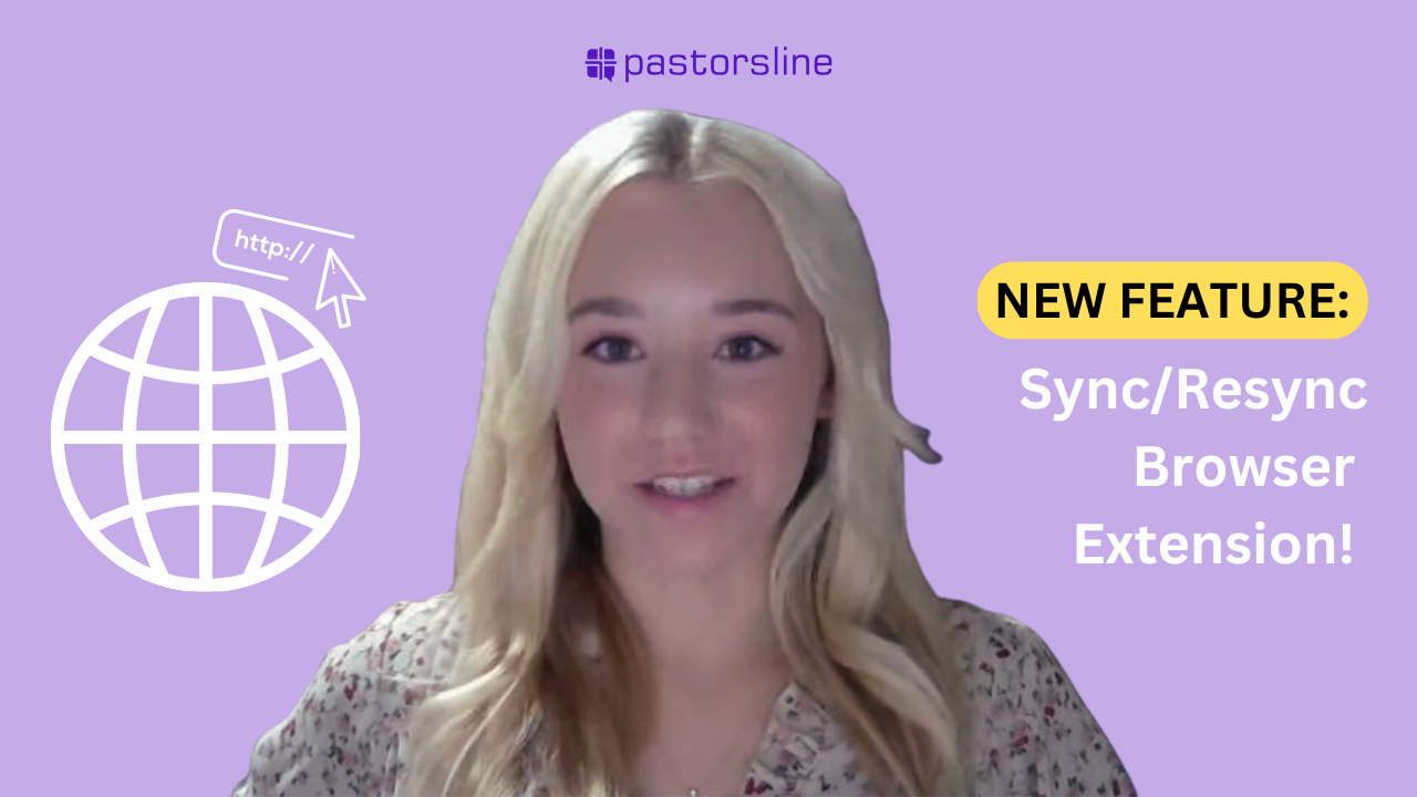 Exciting New Feature: Sync and Resync with Ease Using the PastorsLine Browser Extension ...